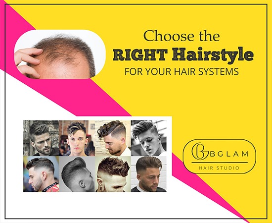 Choosing the right Hairstyle for your Hair Systems - BGLAM Hair Studio